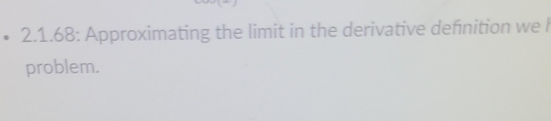 Solved Approximating a Derivative In Exercises 67 and 68, | Chegg.com Solved Approximating a Derivative In Exercises 67 and 68, | Chegg.com