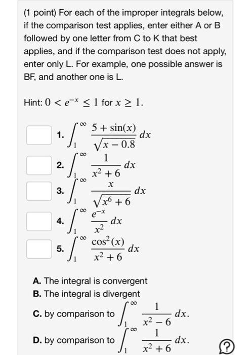 Solved (1 point) For each of the improper integrals below, | Chegg.com