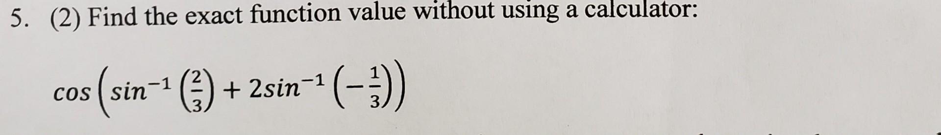 Solved 5. (2) Find the exact function value without using a | Chegg.com
