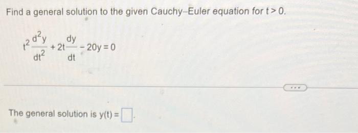 Solved Find a general solution to the given Cauchy-Euler | Chegg.com