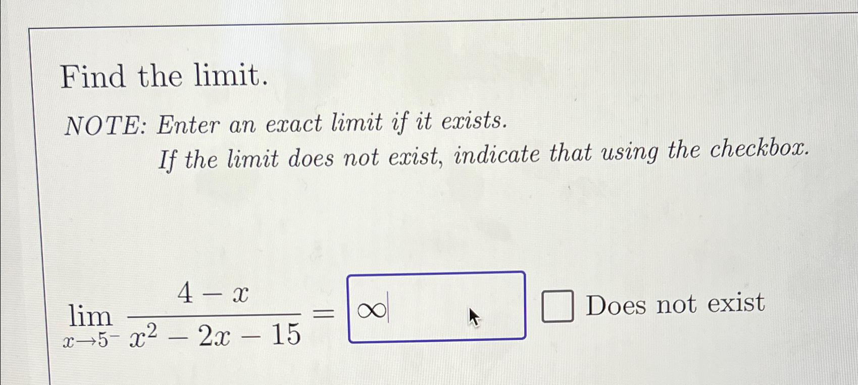 Solved Find the limit.NOTE: Enter an exact limit if it | Chegg.com