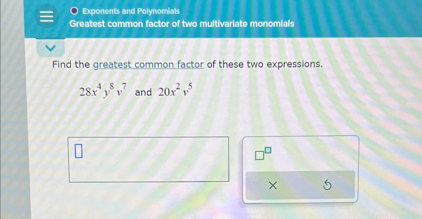 Solved Exponents and PolynomialsGreatest common factor of | Chegg.com