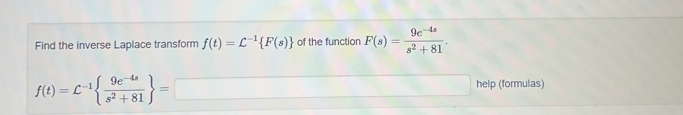 Solved Find the inverse Laplace transform f(t)=L-1{F(s)} ﻿of | Chegg.com
