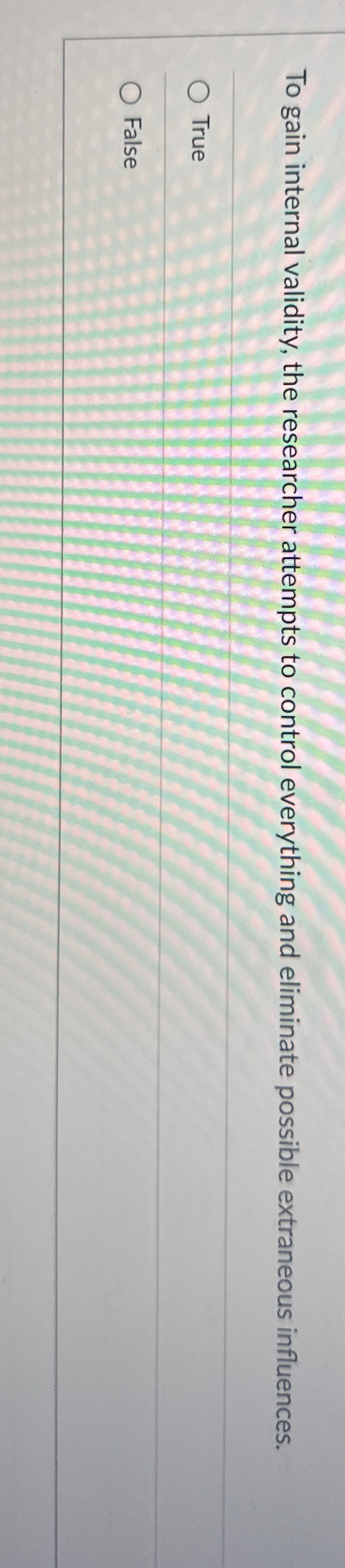 Solved To gain internal validity, the researcher attempts to | Chegg.com