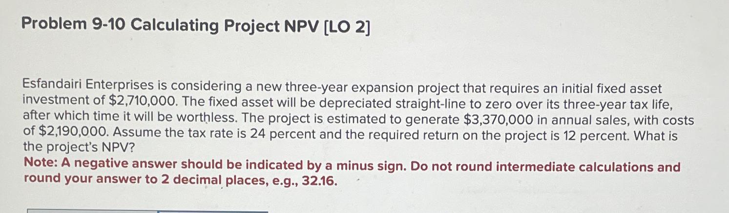 Solved Problem 9-10 ﻿Calculating Project NPV [LO | Chegg.com