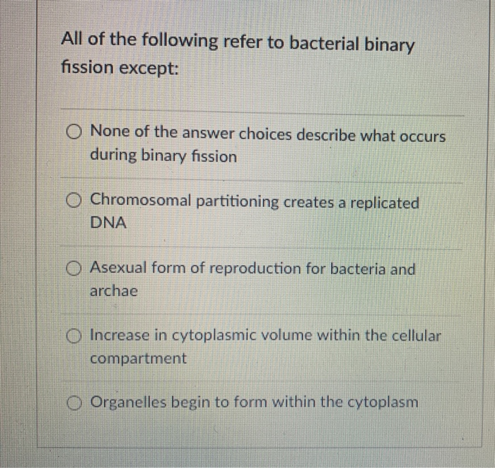 Solved All of the following refer to bacterial binary | Chegg.com
