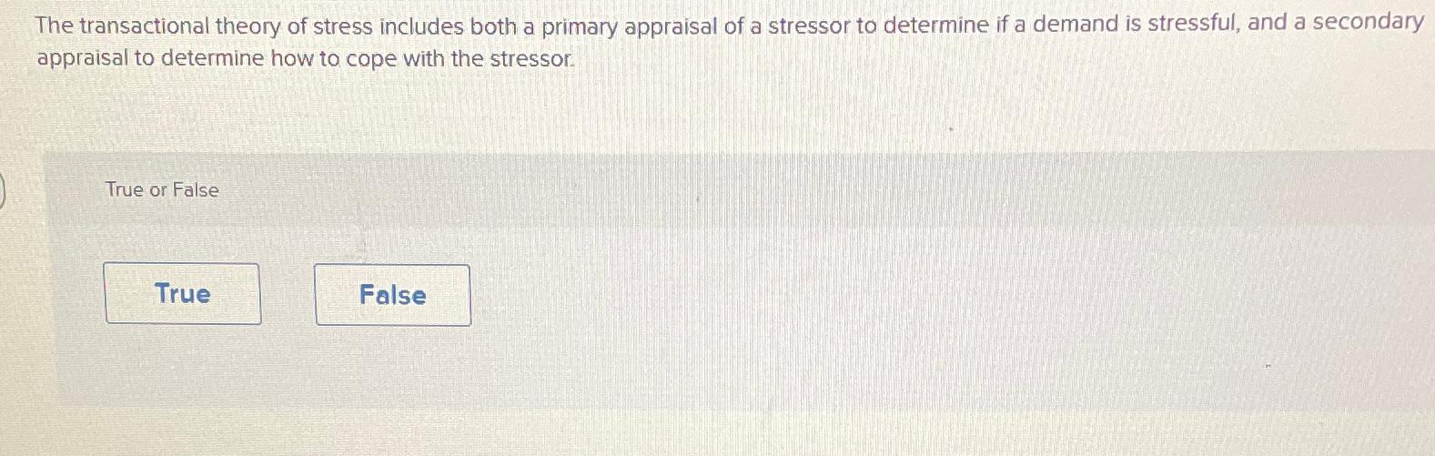 Solved The transactional theory of stress includes both a | Chegg.com