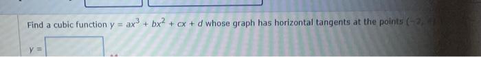 Solved Find a cubic function y=ax3+bx2+cx+d whose graph has | Chegg.com
