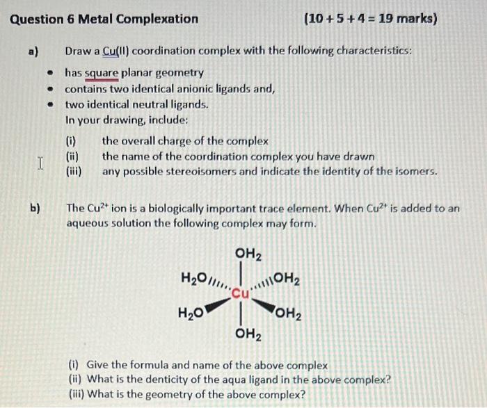 Solved Question 6 Metal Complexation (10+5+4=19 marks ) a) | Chegg.com
