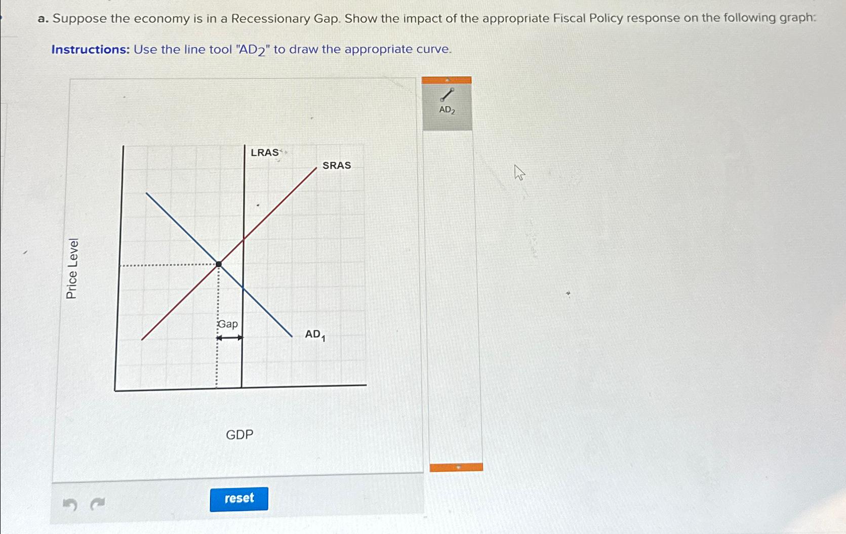 Solved a. ﻿Suppose the economy is in a Recessionary Gap. | Chegg.com