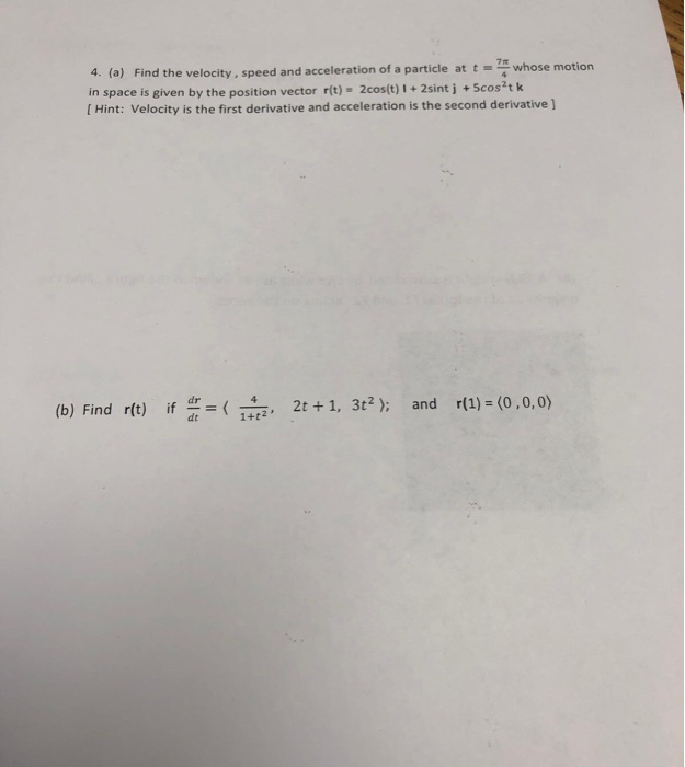 Solved 4. (a) Find the velocity, speed and acceleration of a | Chegg.com
