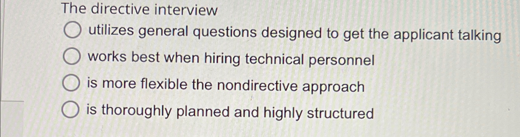 Solved The directive interviewutilizes general questions | Chegg.com