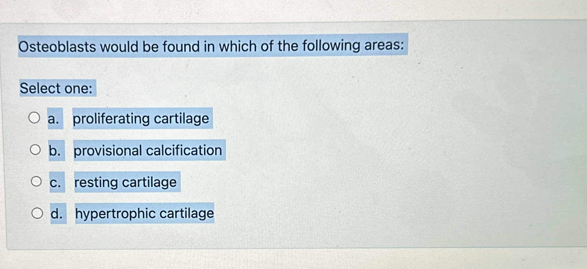 Solved Osteoblasts would be found in which of the following | Chegg.com