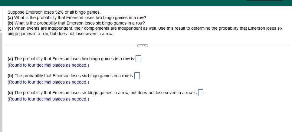 Solved Suppose Emerson loses 32% ﻿of all bingo games.(a) | Chegg.com