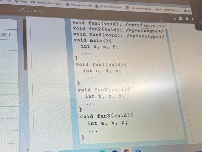 Solved Consider the following skeletal C program and the | Chegg.com