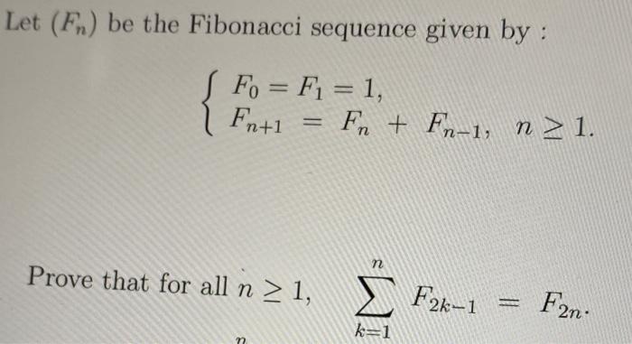 Solved Let (Fn) be the Fibonacci sequence given by : | Chegg.com