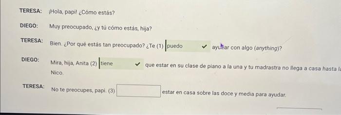 TERESA: ¡Hola, papi! ¿Cómo estás? DIEGO: Muy | Chegg.com
