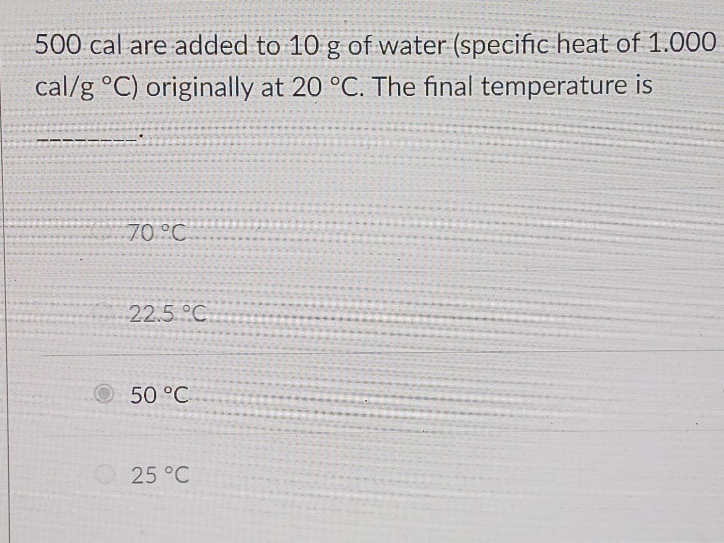 Solved 500cal are added to 10 g of water (specific heat of | Chegg.com