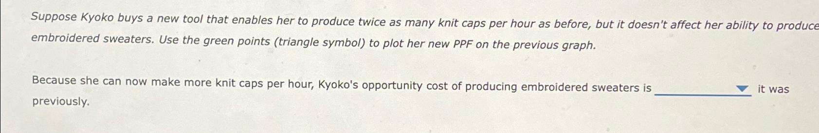 Solved Suppose Kyoko buys a new tool that enables her to | Chegg.com