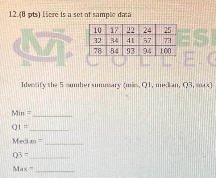 Solved 12. (8pts) Here is a set of sample data Identify the | Chegg.com Solved 12. (8pts) Here is a set of sample data Identify the | Chegg.com