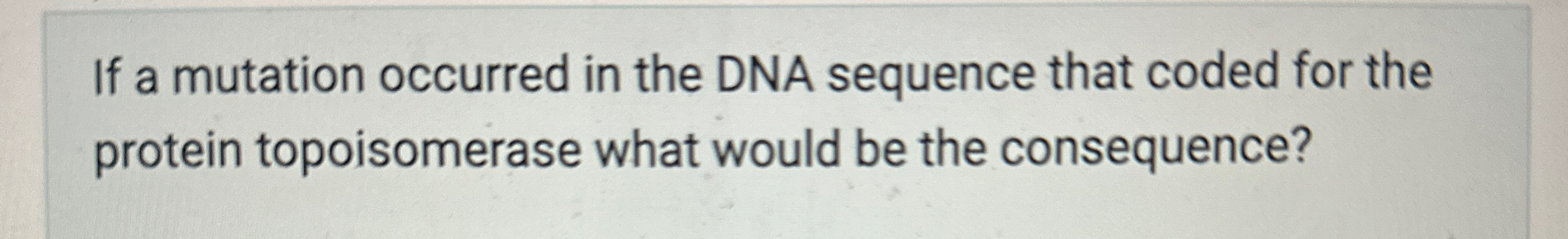 Solved If a mutation occurred in the DNA sequence that coded | Chegg.com