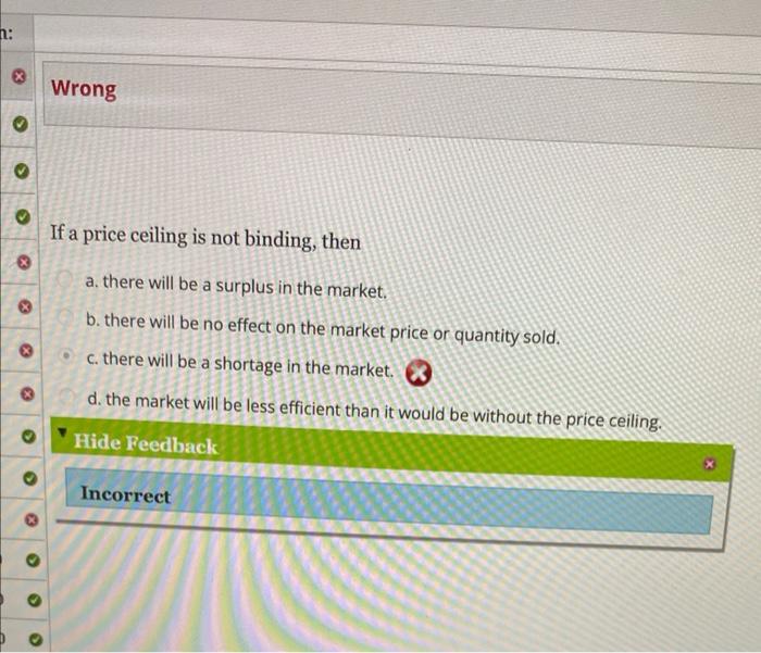 Solved If a price ceiling is not binding, then a. there will | Chegg.com