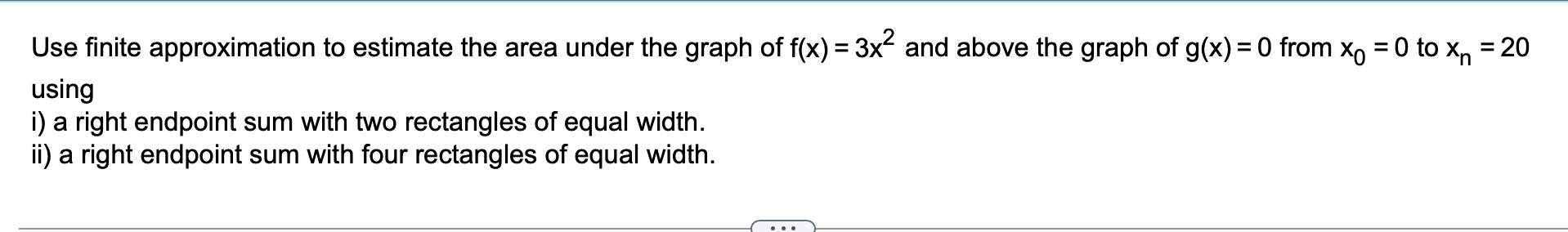 Solved Use Finite Approximation To ﻿estimate The Area Under