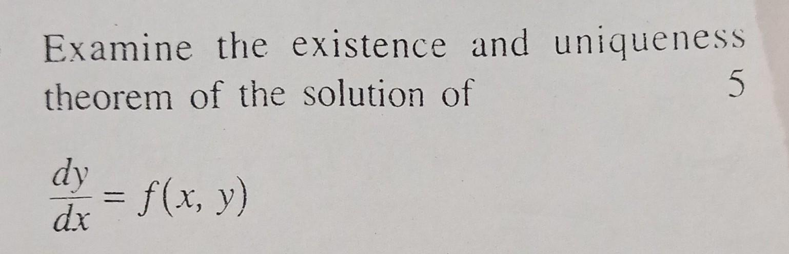 Solved Examine The Existence And Uniqueness Theorem Of The