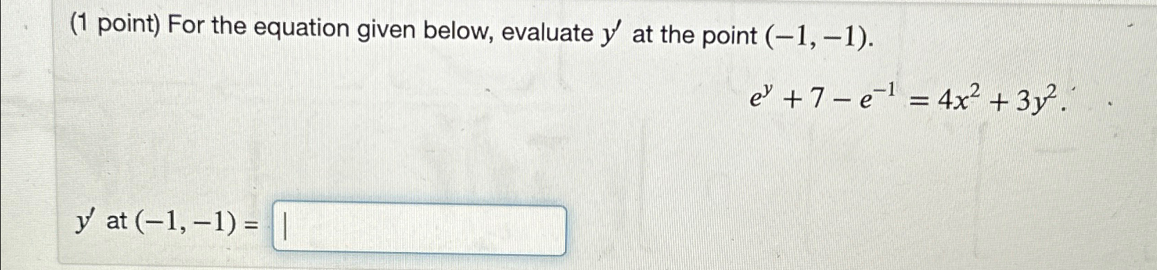 Solved (1 ﻿point) ﻿For the equation given below, evaluate y' | Chegg.com