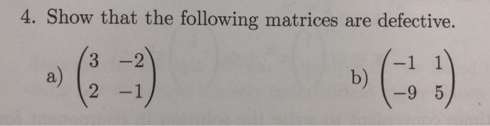 Solved 4. Show that the following matrices are defective. 3 | Chegg.com
