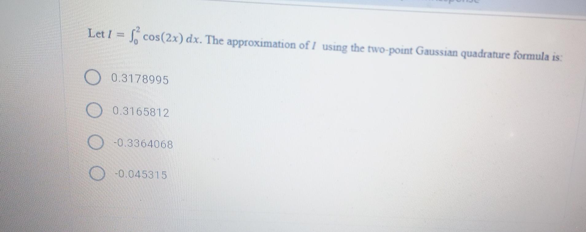 Solved Let I = S cos(2x) dx. The approximation of I using | Chegg.com