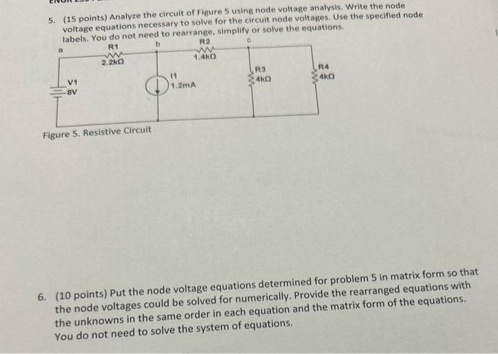 Solved 5. (15 points) Analyze the circuit of Figure 5 using | Chegg.com Solved 5. (15 points) Analyze the circuit of Figure 5 using | Chegg.com