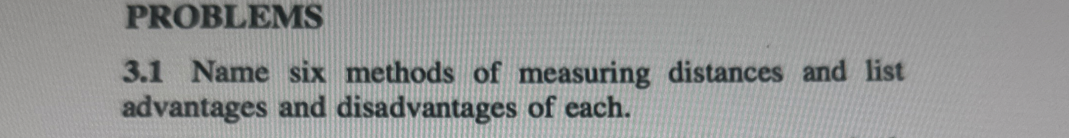 Solved PROBLEMS3.1 ﻿Name six methods of measuring distances | Chegg.com