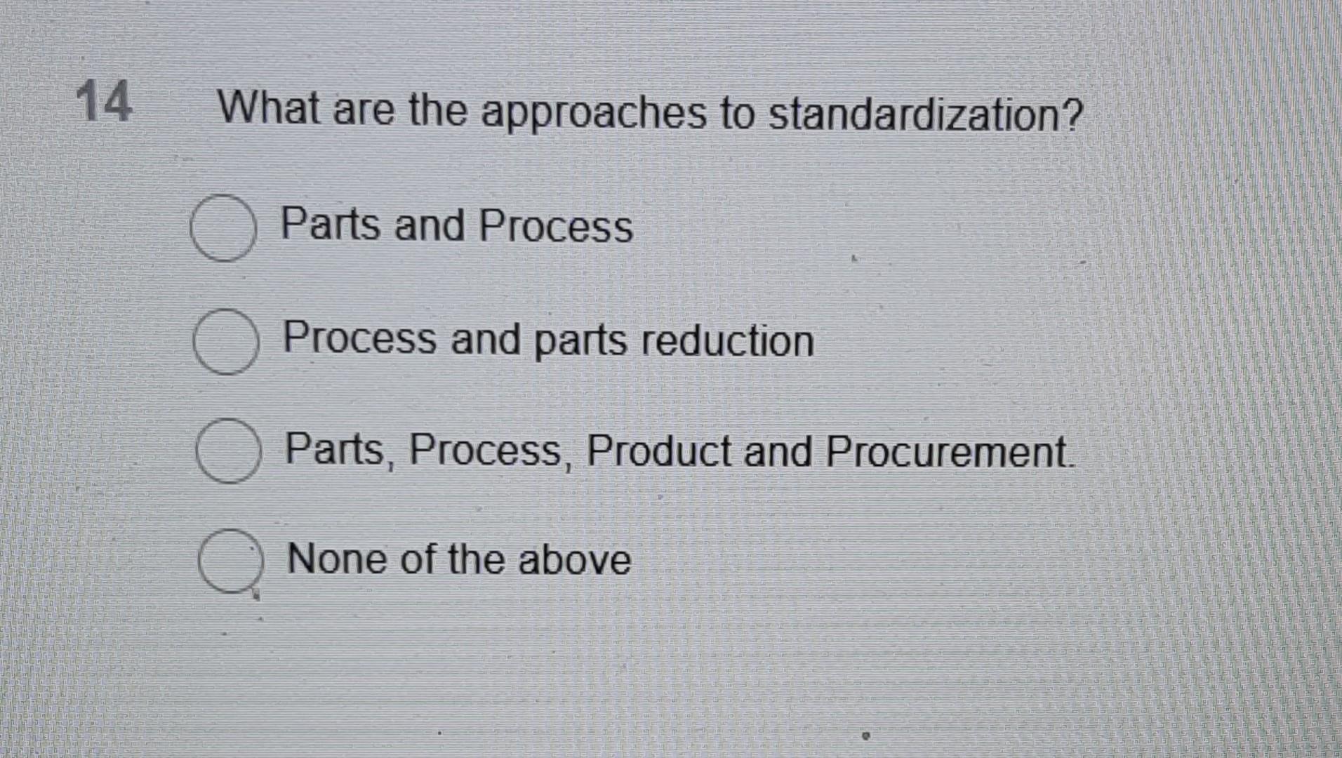 Solved What are the approaches to standardization? Parts and | Chegg.com