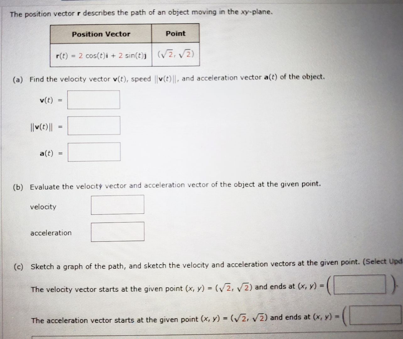 Solved The position vector r describes the path of an | Chegg.com Solved The position vector r describes the path of an | Chegg.com