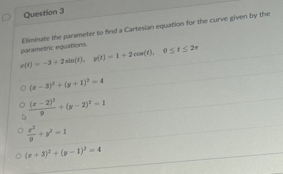 Solved Question 3Eliminate the parameter to find a Cartesian | Chegg.com
