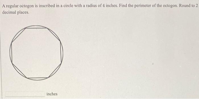 Solved A regular octogon is inscribed in a circle with a | Chegg.com