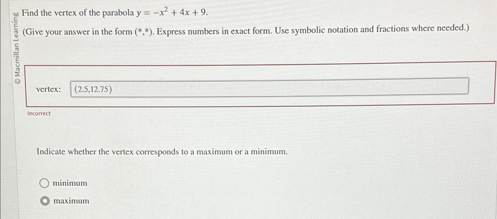 Solved Find the vertex of the parabola y=-x2+4x+9(Give your | Chegg.com