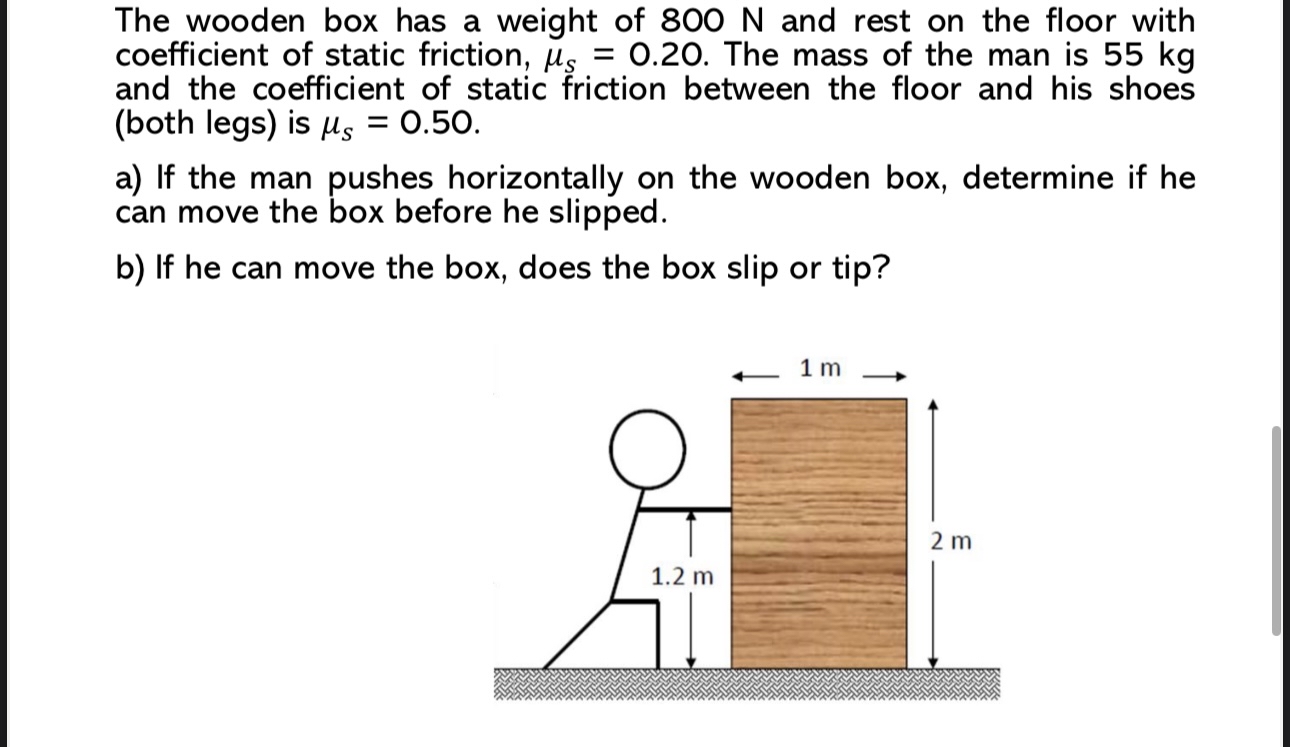 Solved The wooden box has a weight of 800 ﻿N and rest on the | Chegg.com