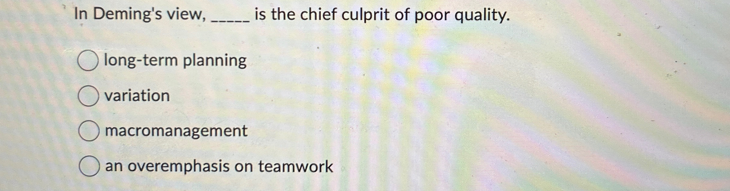 Solved In Deming's view, q, ﻿is the chief culprit of poor | Chegg.com