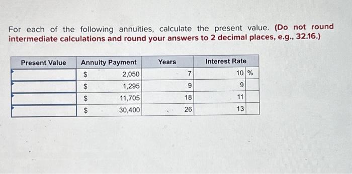Solved For each of the following annuities, calculate the | Chegg.com