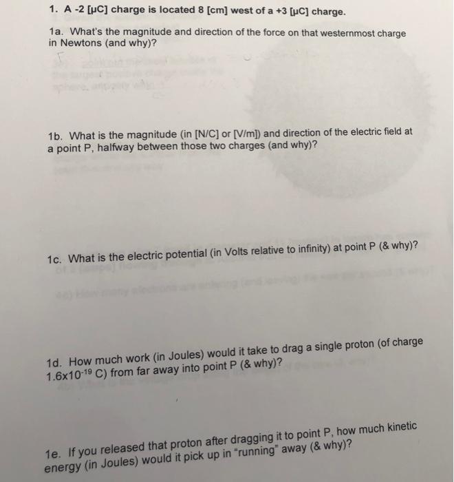 Solved 1. A -2 [C] charge is located 8 [cm] west of a +3 | Chegg.com
