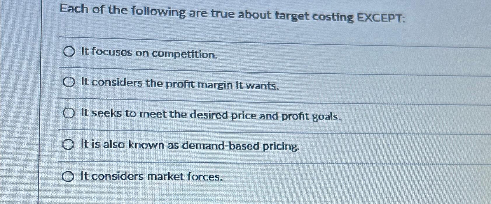 Solved Each of the following are true about target costing | Chegg.com