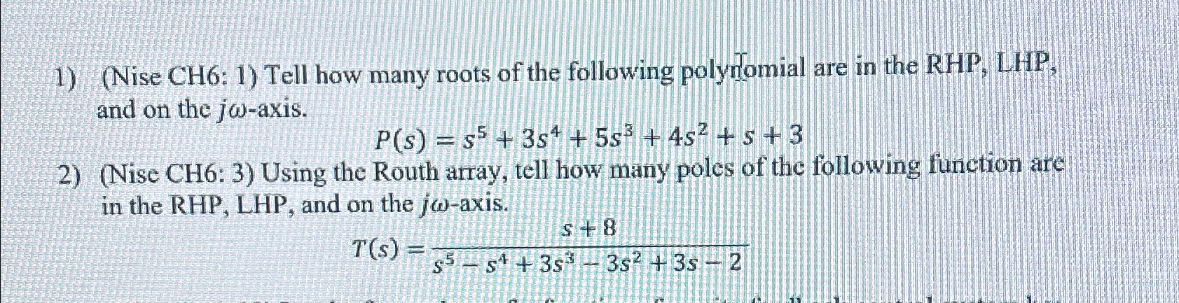 Solved (Nise CH6: 1) ﻿Tell how many roots of the following | Chegg.com