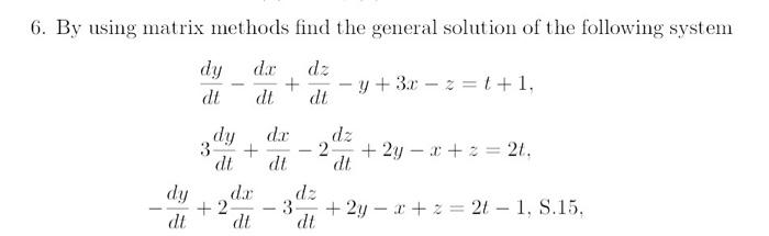 Solved by using matrix methods find the general solution of | Chegg.com