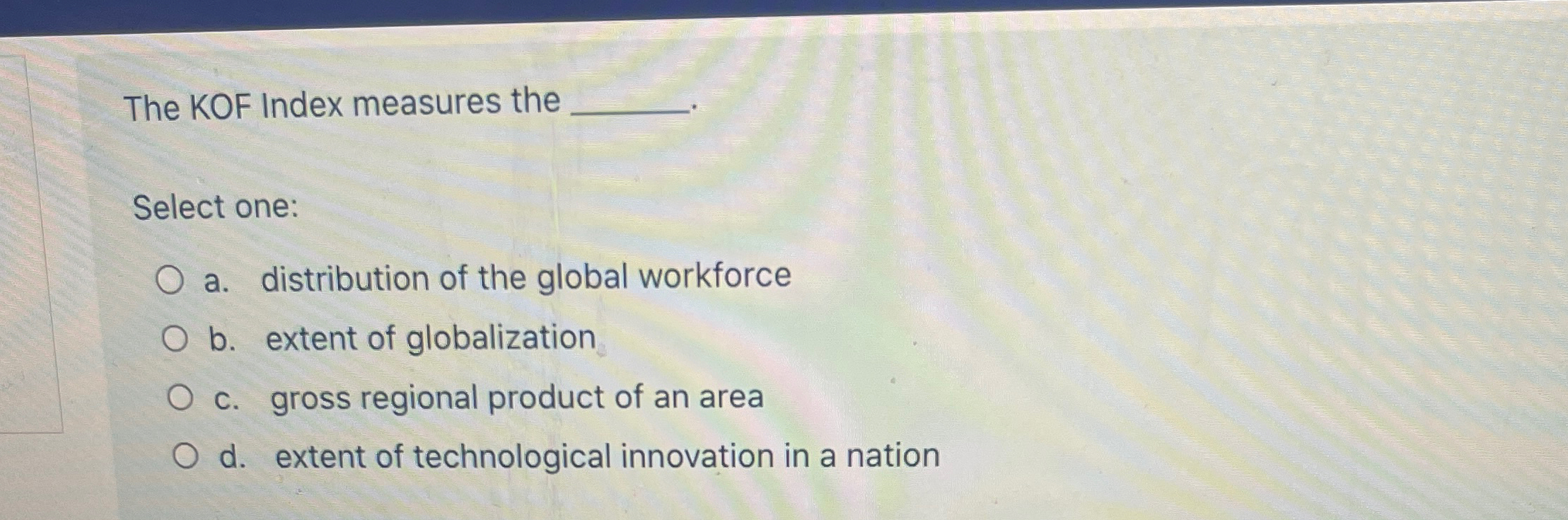 Solved The KOF Index measures theSelect one:a. ﻿distribution | Chegg.com