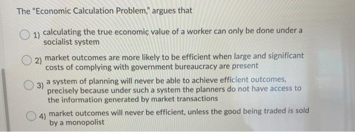 Solved The "Economic Calculation Problem," argues that O2) O | Chegg.com