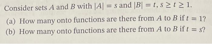 Solved Consider sets A and B with ∣A∣=s and ∣B∣=t,s≥t≥1. (a) | Chegg.com