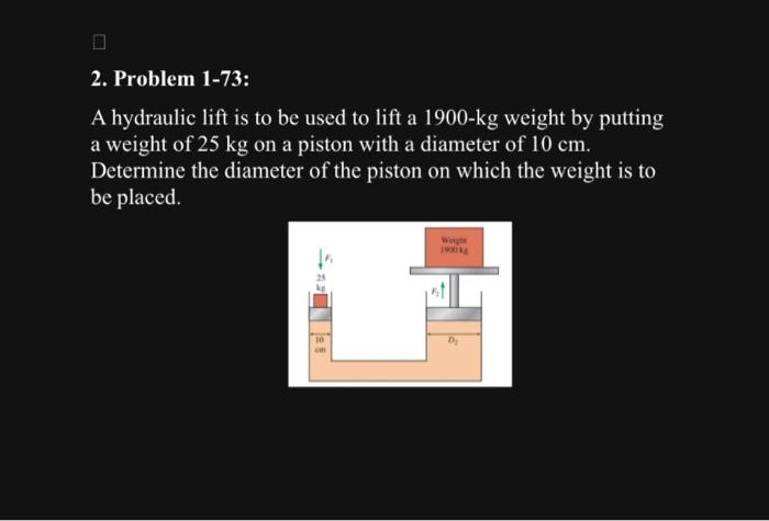 Solved 2. Problem 1-73: A hydraulic lift is to be used to | Chegg.com