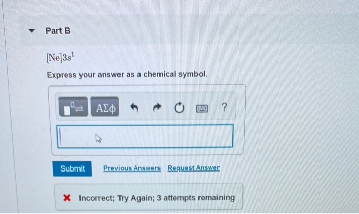 Solved Part B [Ne]3s1 Express your answer as a chemical | Chegg.com